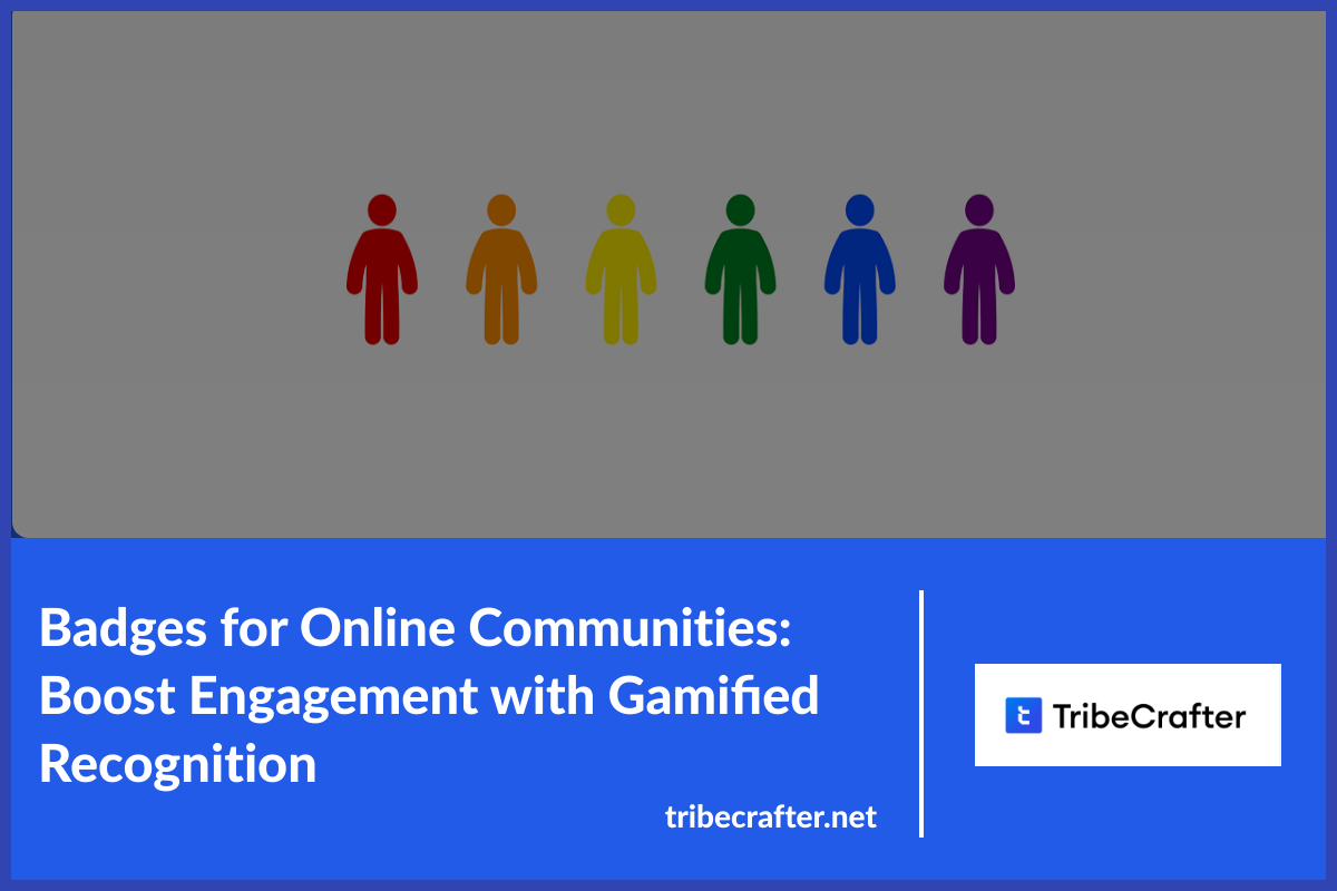 Badges for Online Communities: Boost Engagement with Gamified ...